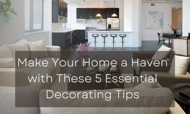 Make Your Home a Haven With These 5 Essential Decorating Tips - MFA ...